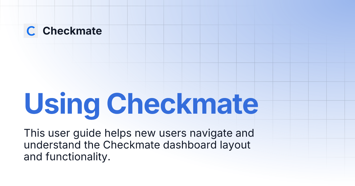 Using Checkmate | Checkmate 2.1 | Checkmate