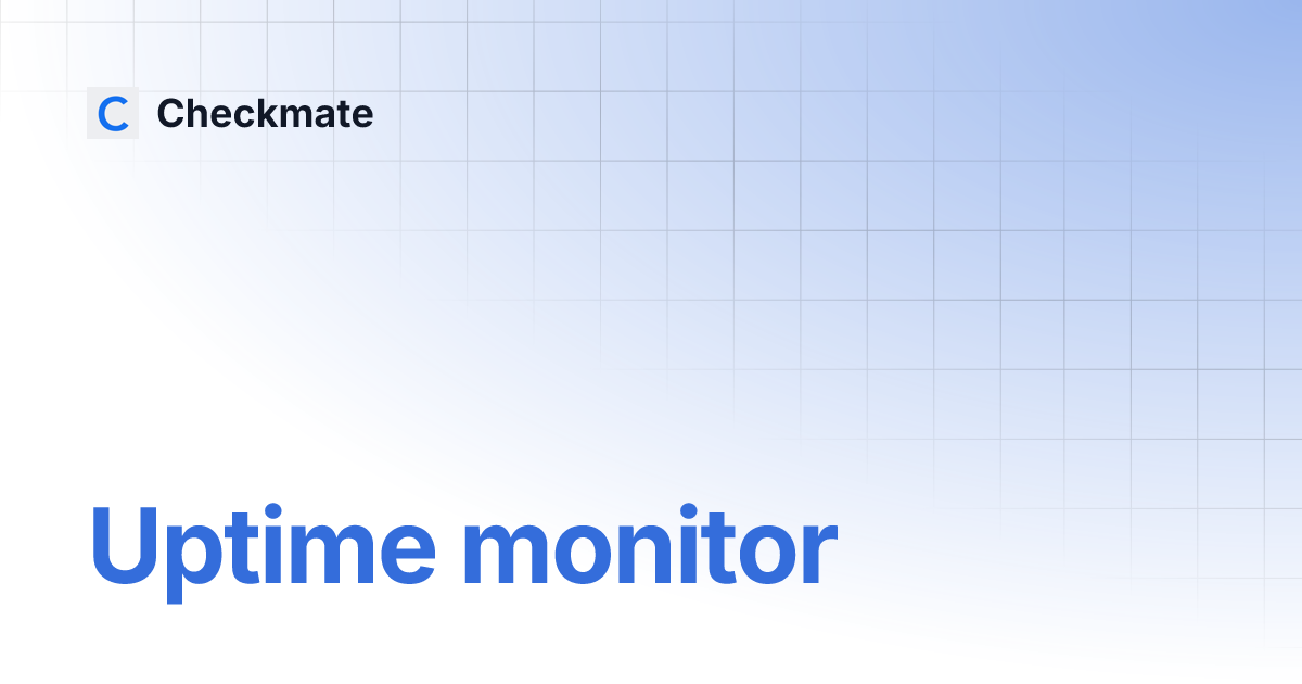 Uptime monitor | Checkmate